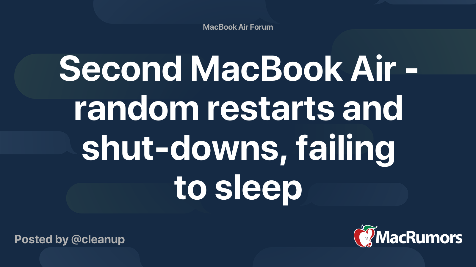 Second MacBook Air - random restarts and shut-downs, failing to sleep | MacRumors Forums