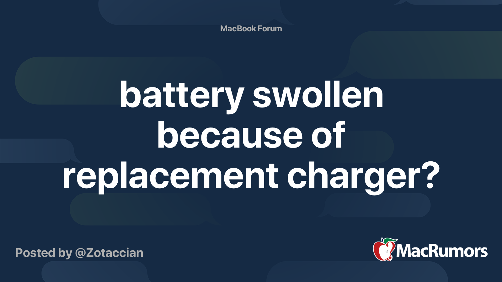 battery swollen because of replacement charger? | MacRumors Forums