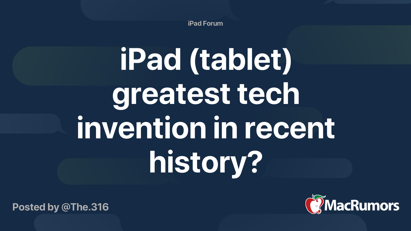 iPad (tablet) greatest tech invention in recent history? | MacRumors Forums
