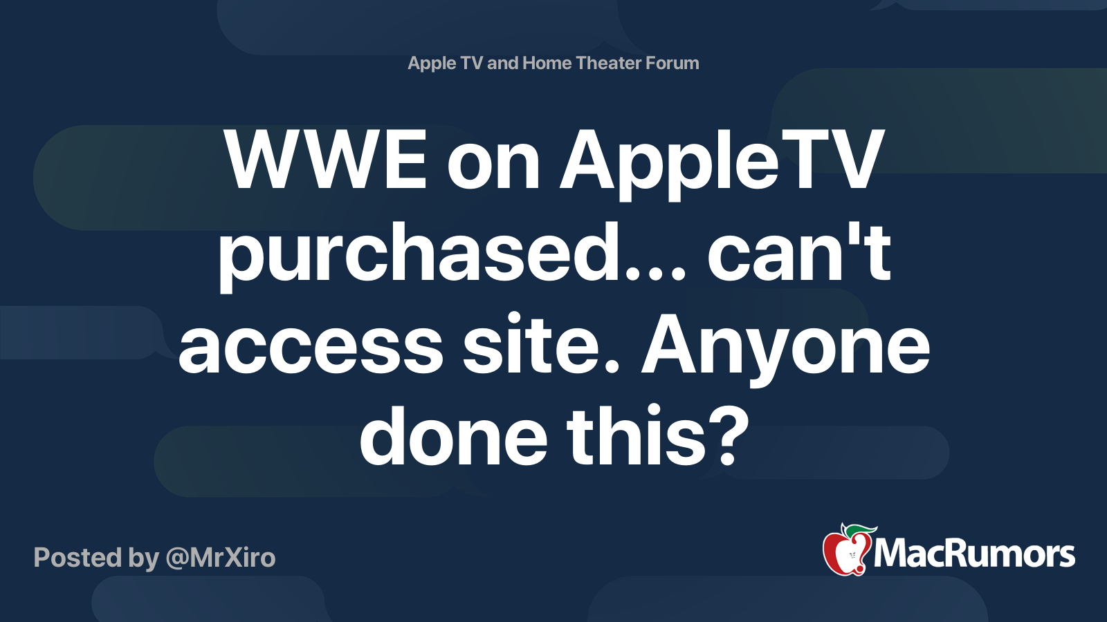 WWE on AppleTV purchased... can't access site. Anyone done this? | MacRumors Forums