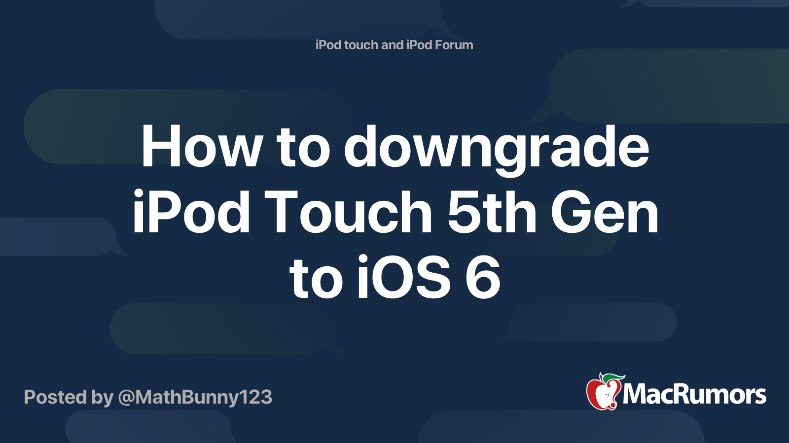 How to downgrade iPod Touch 5th Gen to iOS 6 | MacRumors Forums