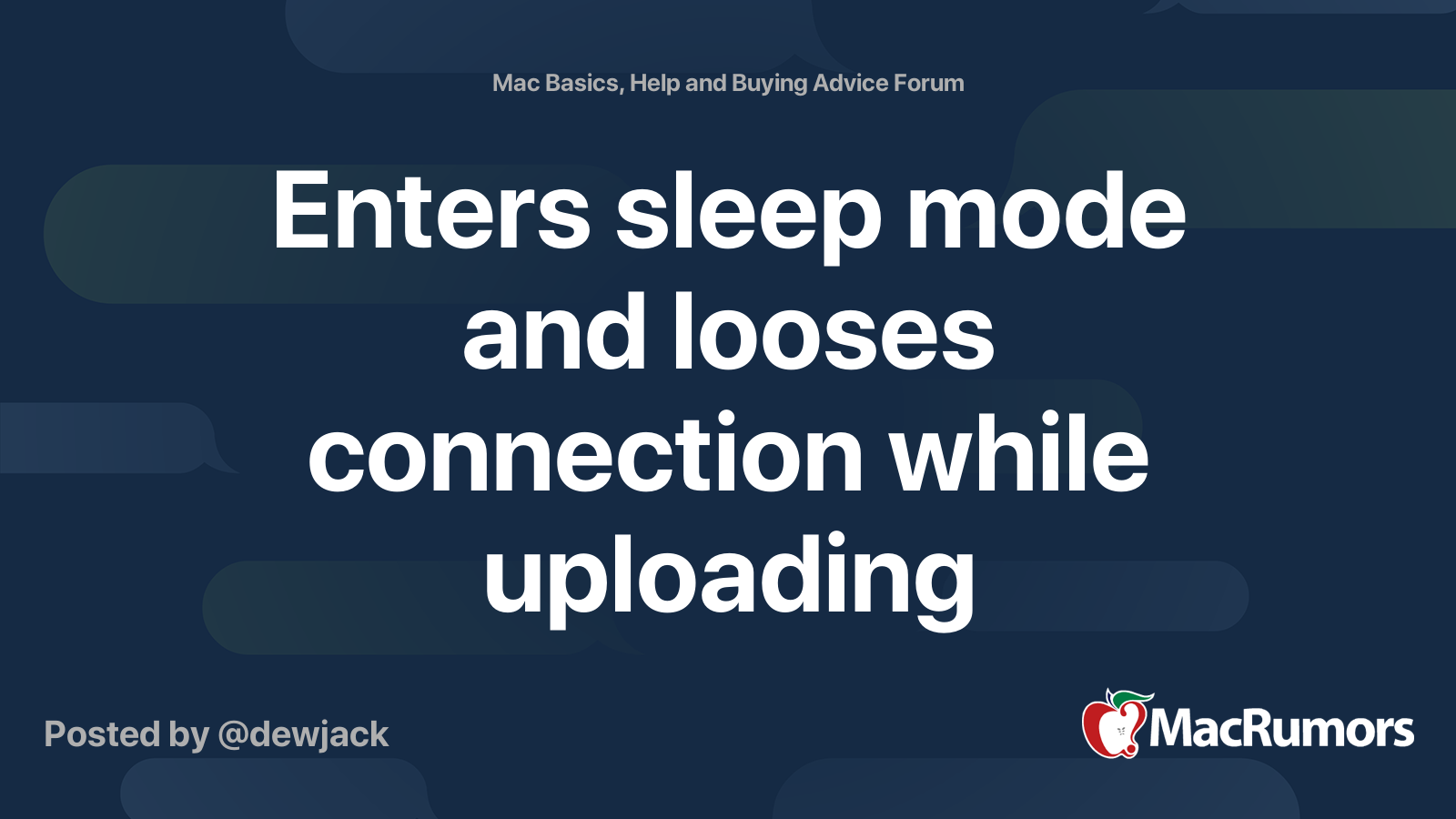 Enters sleep mode and looses connection while uploading | MacRumors Forums