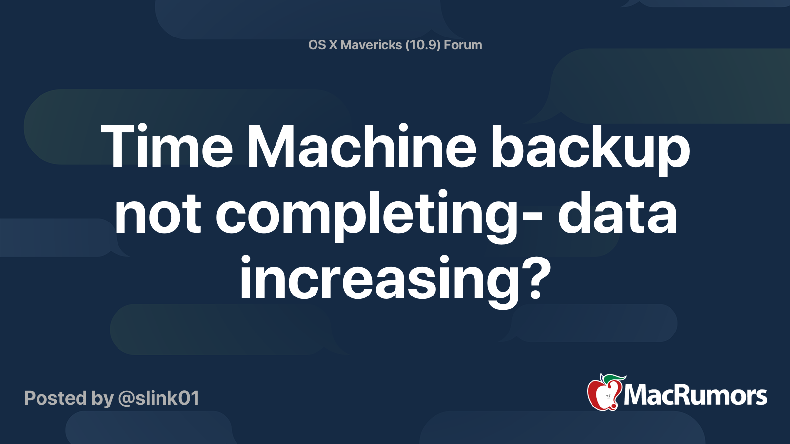 Time Machine backup not completing- data increasing? | MacRumors Forums