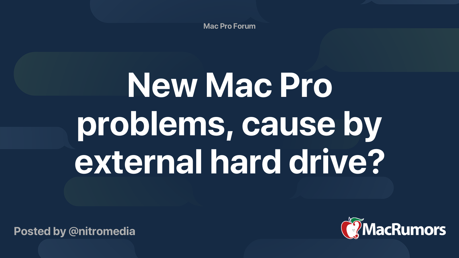 New Mac Pro problems, cause by external hard drive? | MacRumors Forums