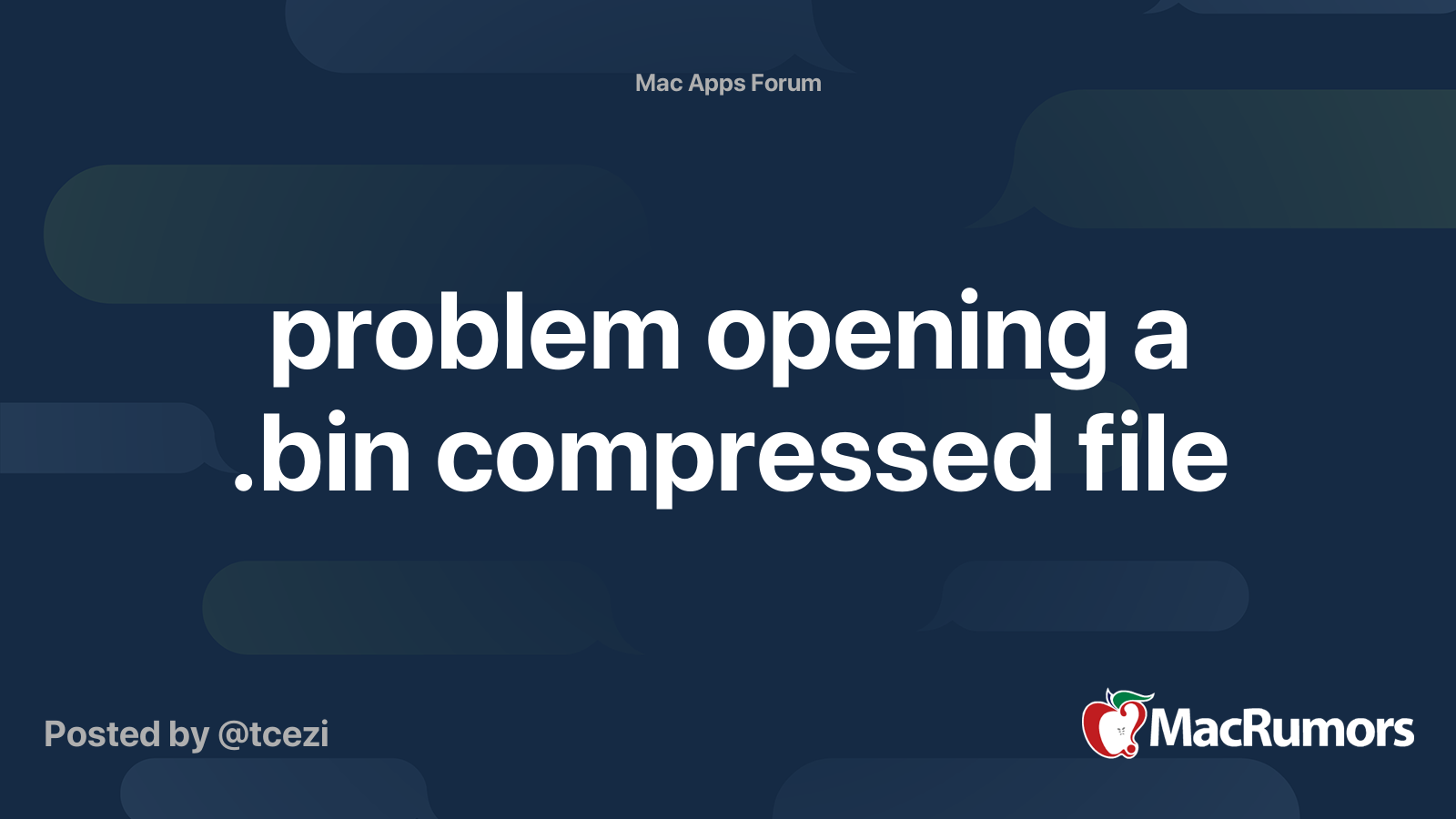 problem opening a .bin compressed file | MacRumors Forums