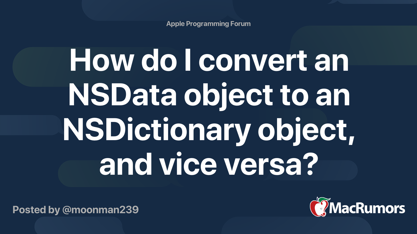 How do I convert an NSData object to an NSDictionary object, and vice versa? | MacRumors Forums