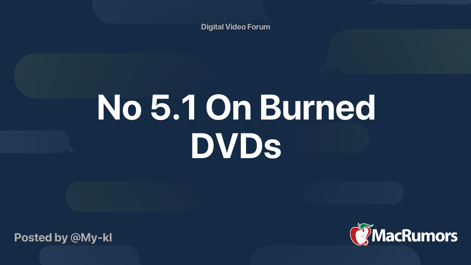 No 5.1 On Burned DVDs | MacRumors Forums