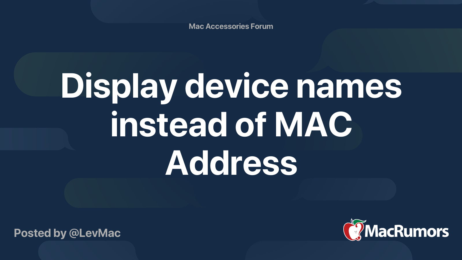 Display device names instead of MAC Address | MacRumors Forums