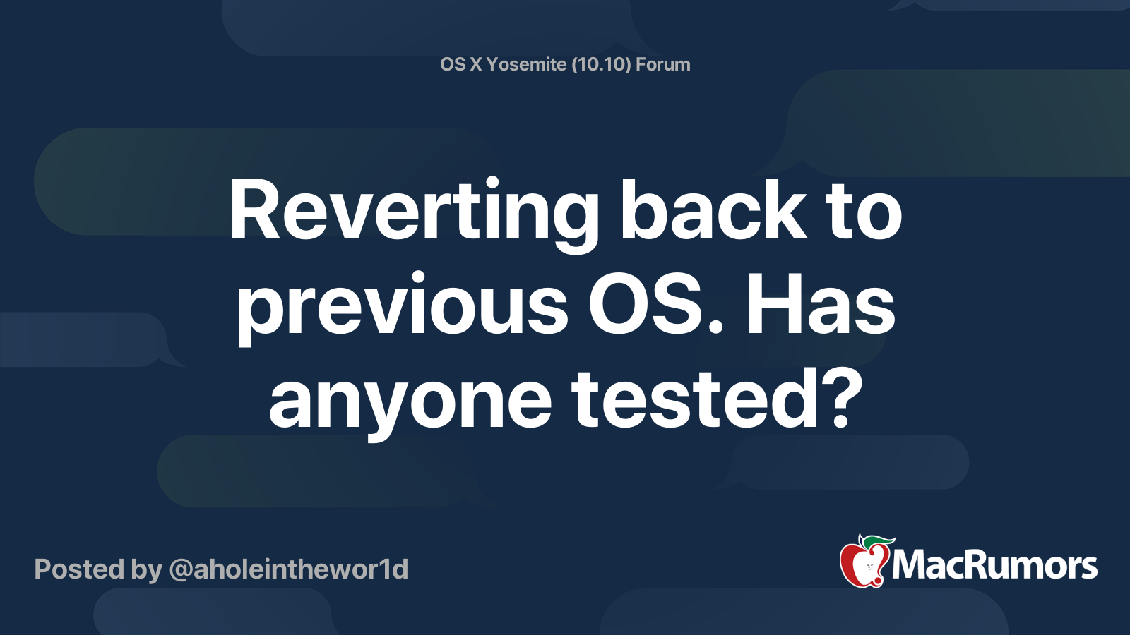 Reverting back to previous OS. Has anyone tested? | MacRumors Forums