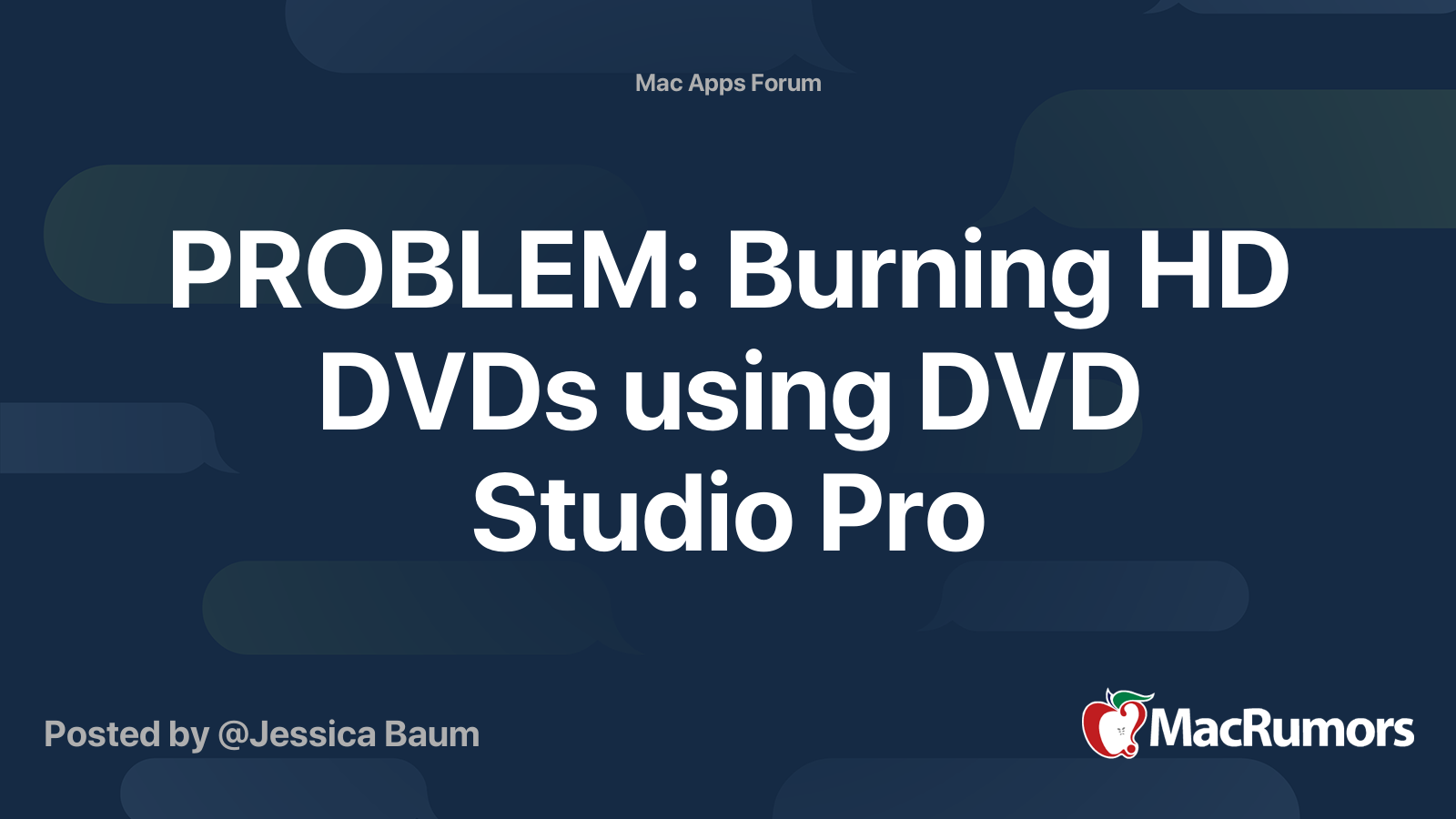 PROBLEM: Burning HD DVDs using DVD Studio Pro | MacRumors Forums