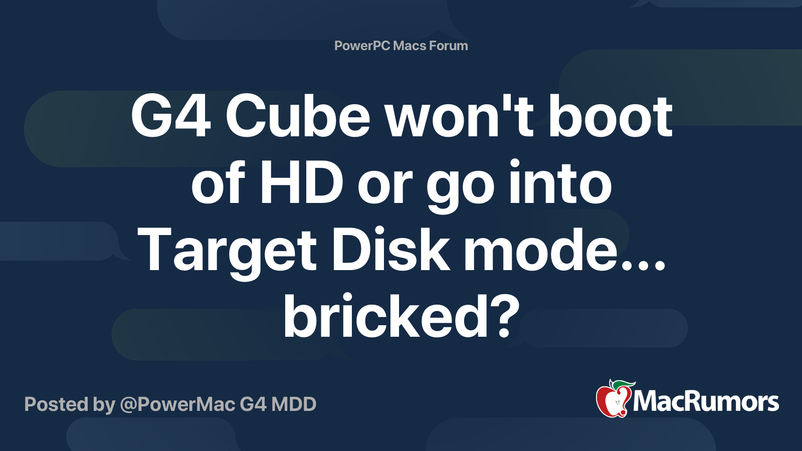 G4 Cube won't boot of HD or go into Target Disk mode... bricked? | MacRumors Forums