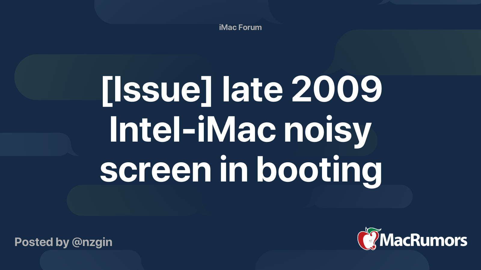 [Issue] late 2009 Intel-iMac noisy screen in booting | MacRumors Forums