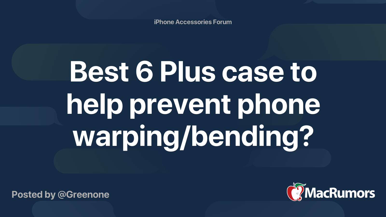 Best 6 Plus case to help prevent phone warping/bending? | MacRumors Forums