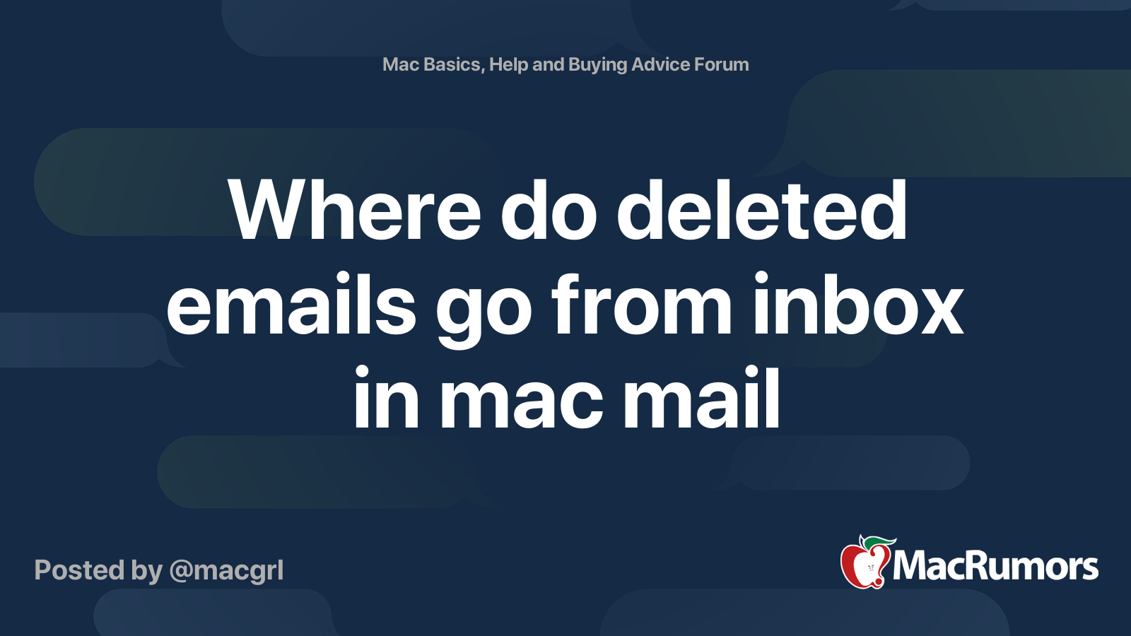 Where do deleted emails go from inbox in mac mail | MacRumors Forums