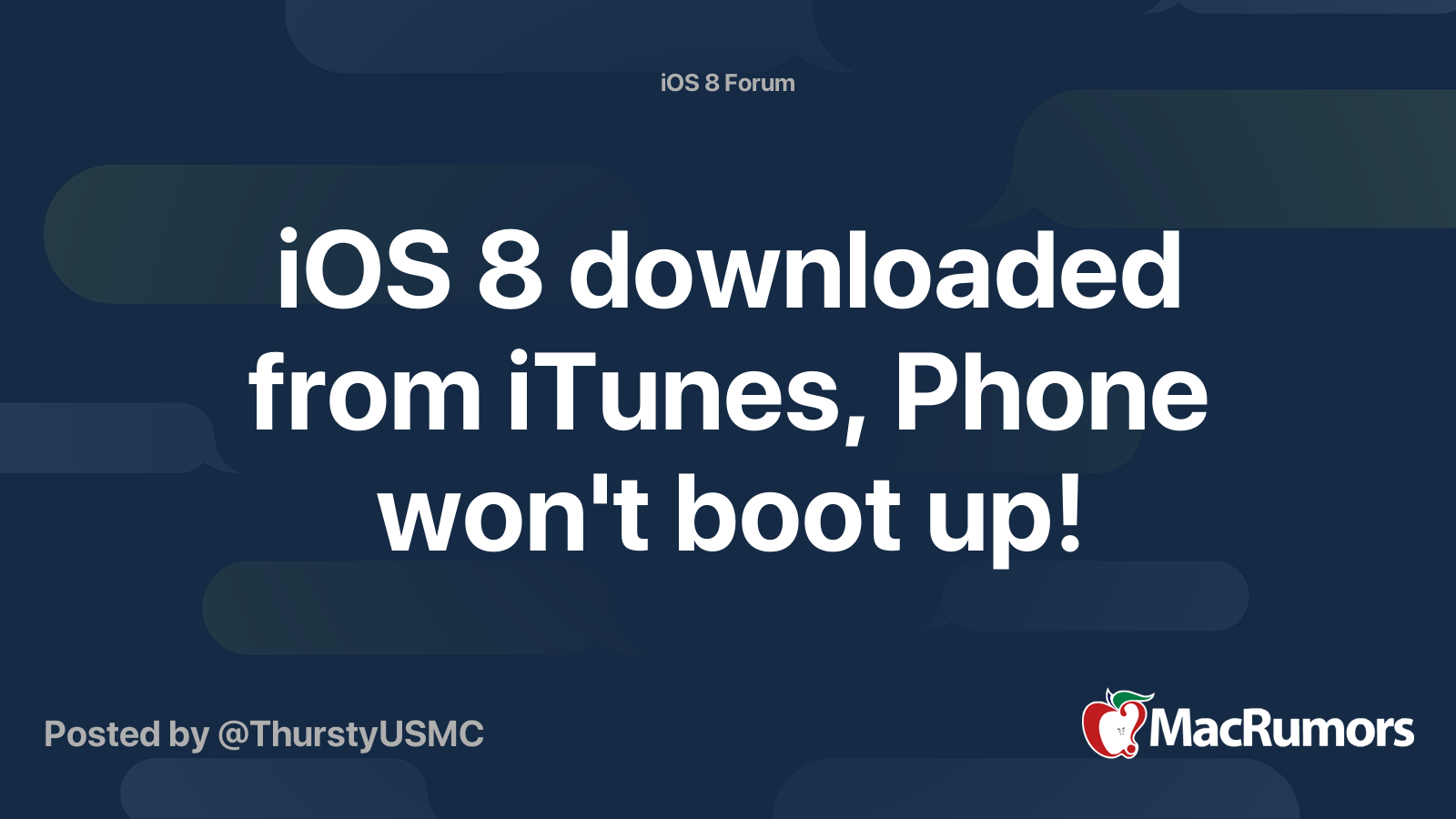 iOS 8 downloaded from iTunes, Phone won't boot up! | MacRumors Forums