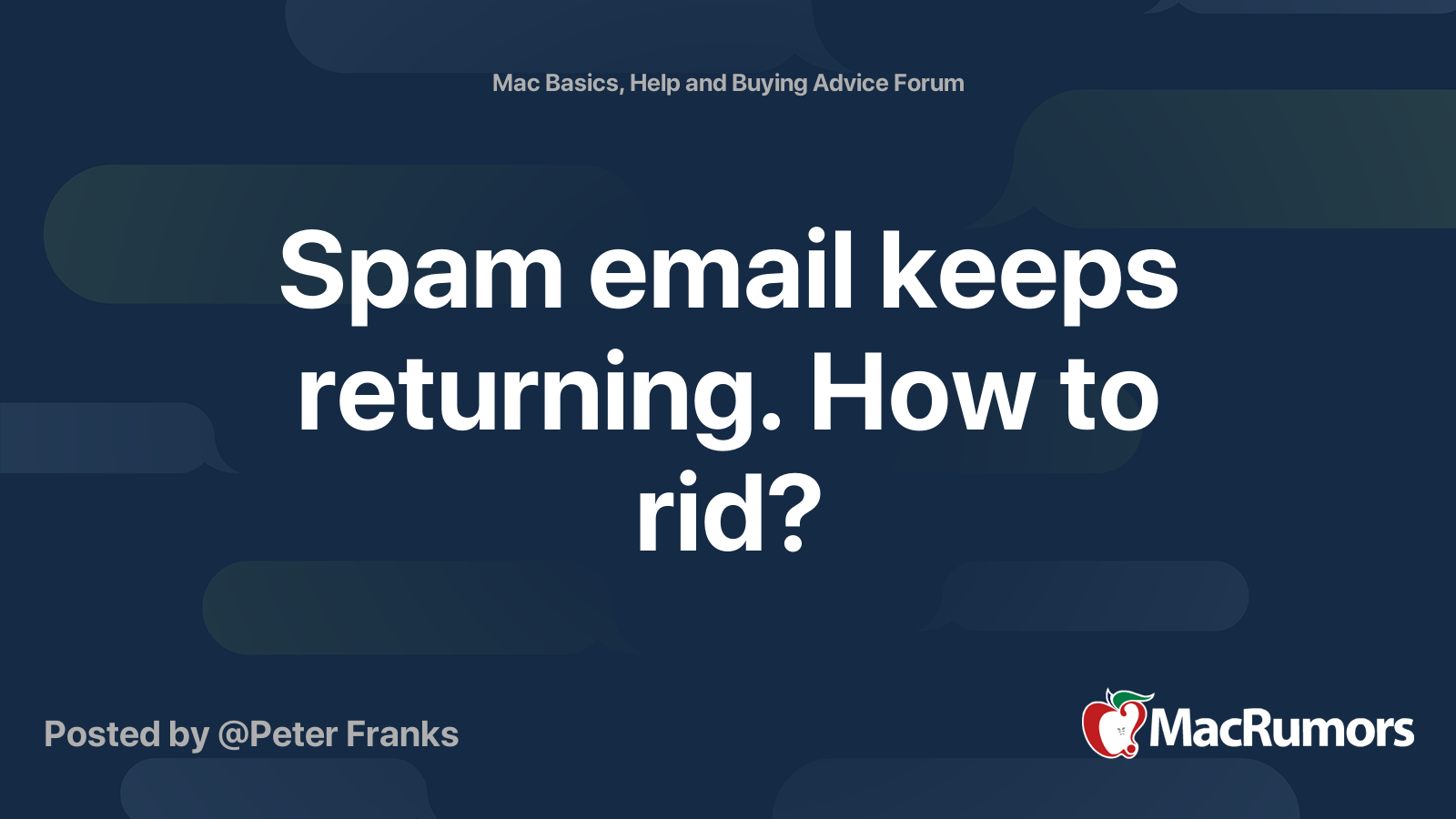 Spam email keeps returning. How to rid? | MacRumors Forums