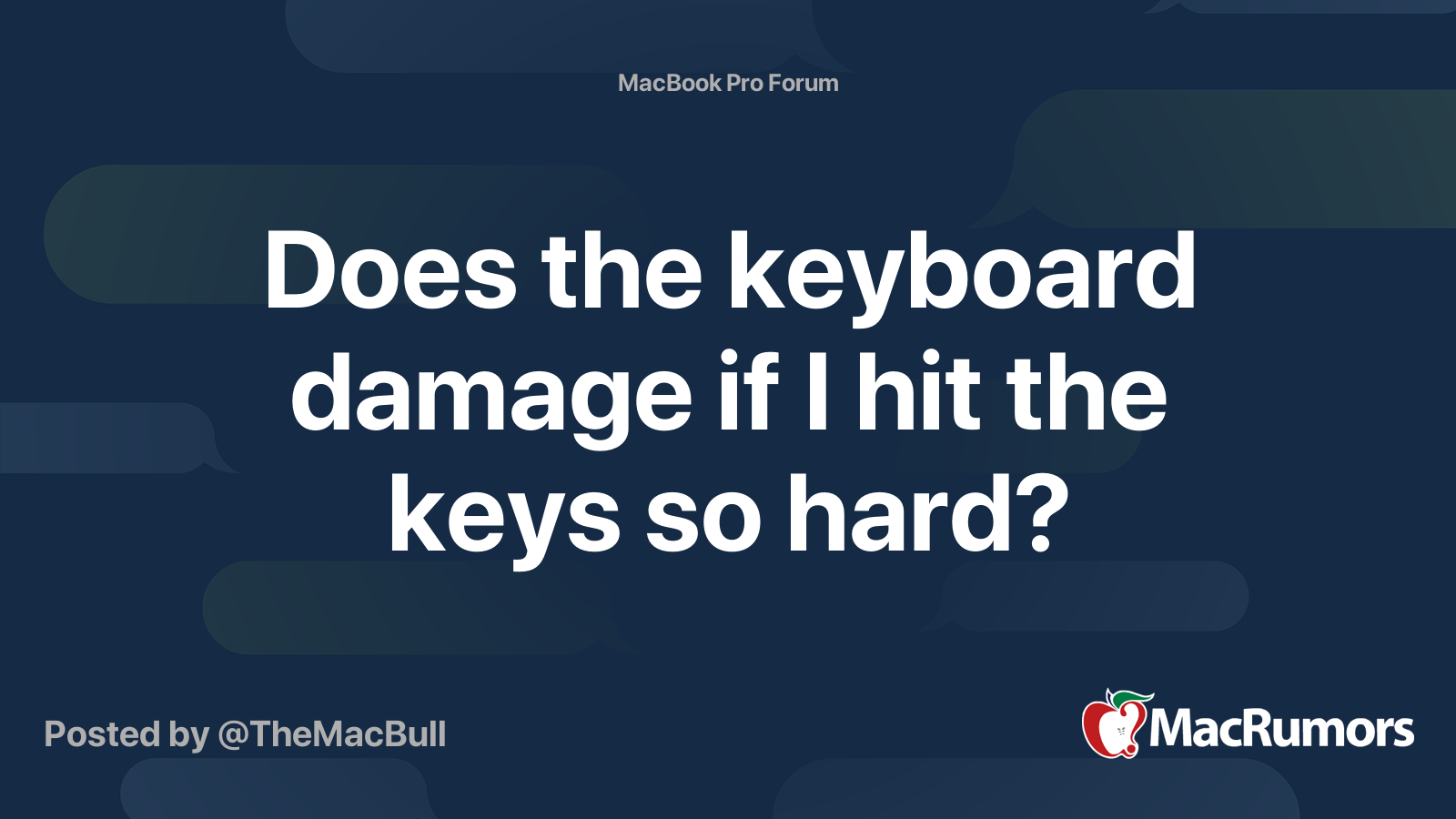 Does the keyboard damage if I hit the keys so hard? | MacRumors Forums