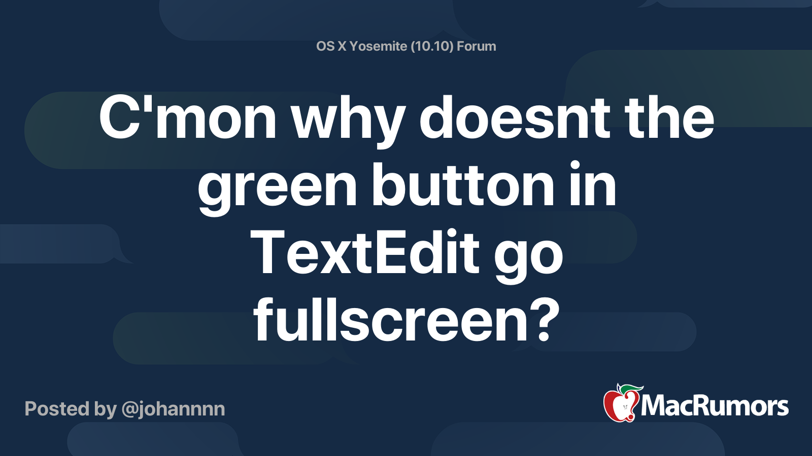 C'mon why doesnt the green button in TextEdit go fullscreen? | MacRumors Forums