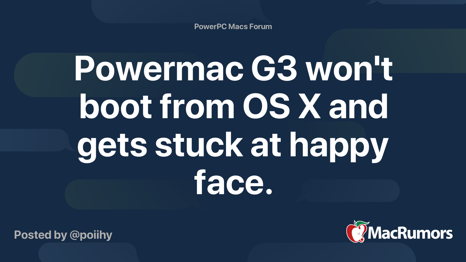 Powermac G3 won't boot from OS X and gets stuck at happy face. | MacRumors Forums