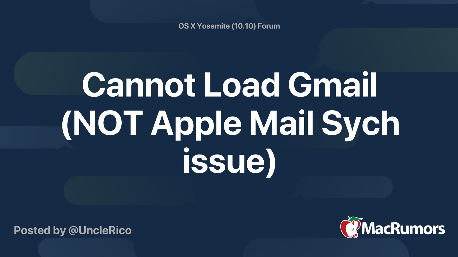 Cannot Load Gmail (NOT Apple Mail Sych issue) | MacRumors Forums
