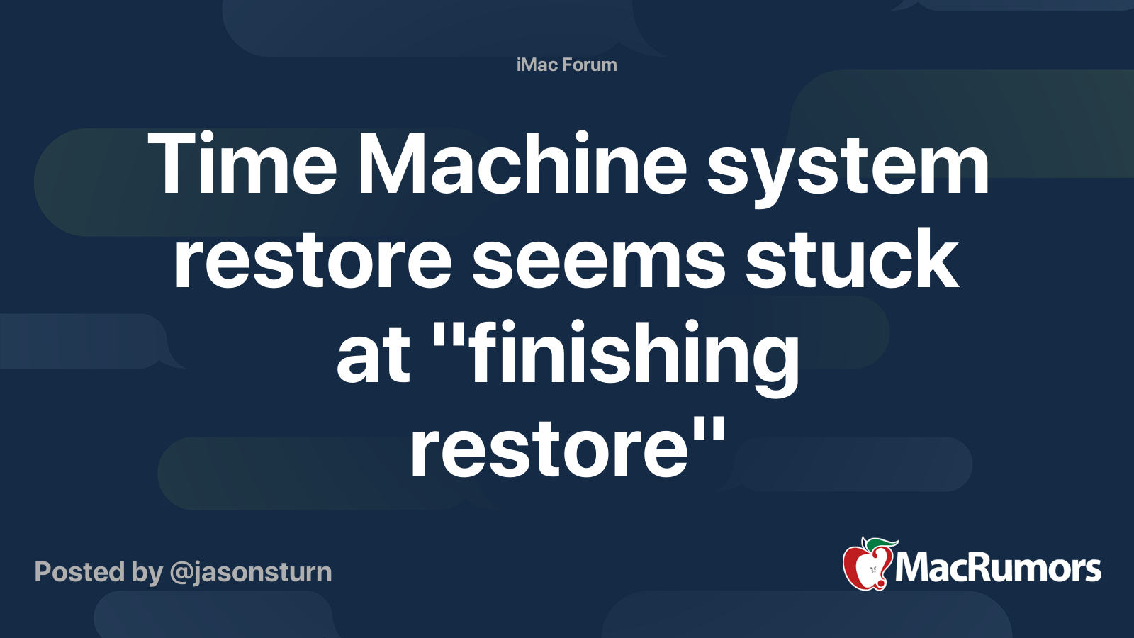 Time Machine system restore seems stuck at "finishing restore" | MacRumors Forums