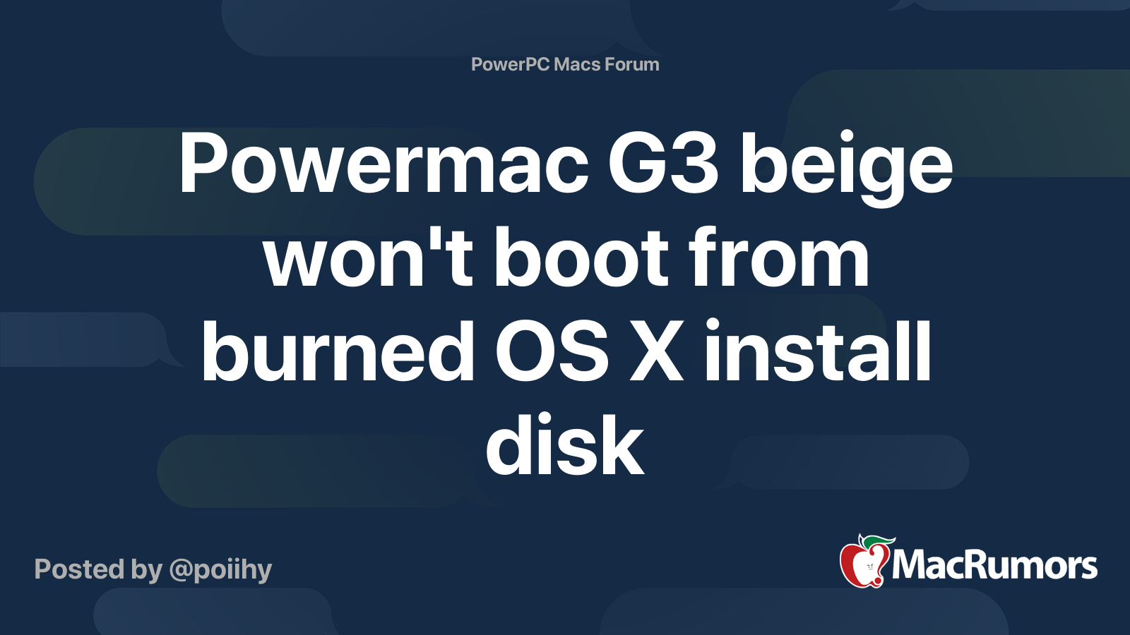 Powermac G3 beige won't boot from burned OS X install disk | MacRumors Forums