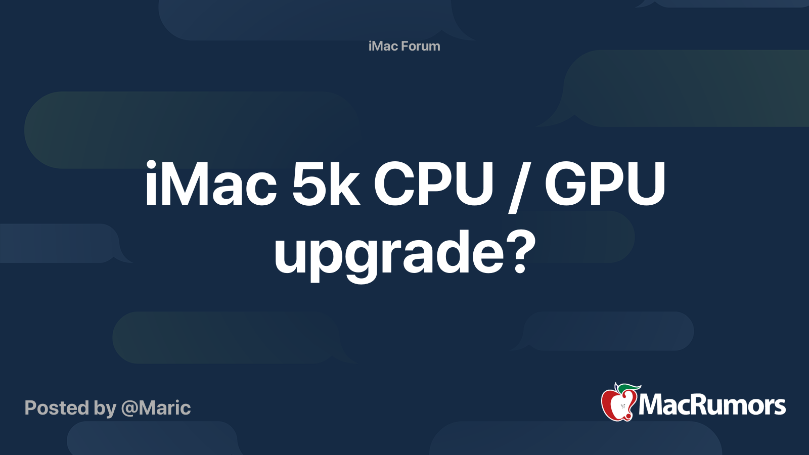 iMac 5k CPU / GPU upgrade? | MacRumors Forums