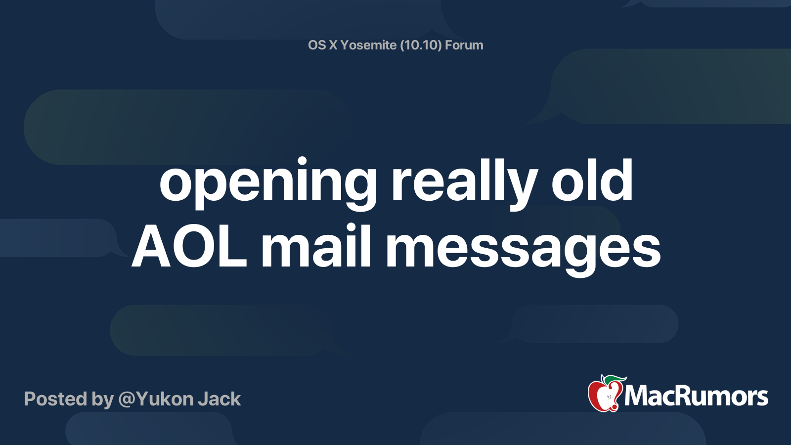 opening really old AOL mail messages | MacRumors Forums