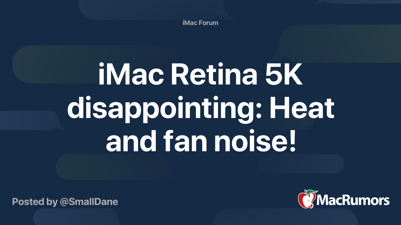 iMac Retina 5K disappointing: Heat and fan noise! | MacRumors Forums
