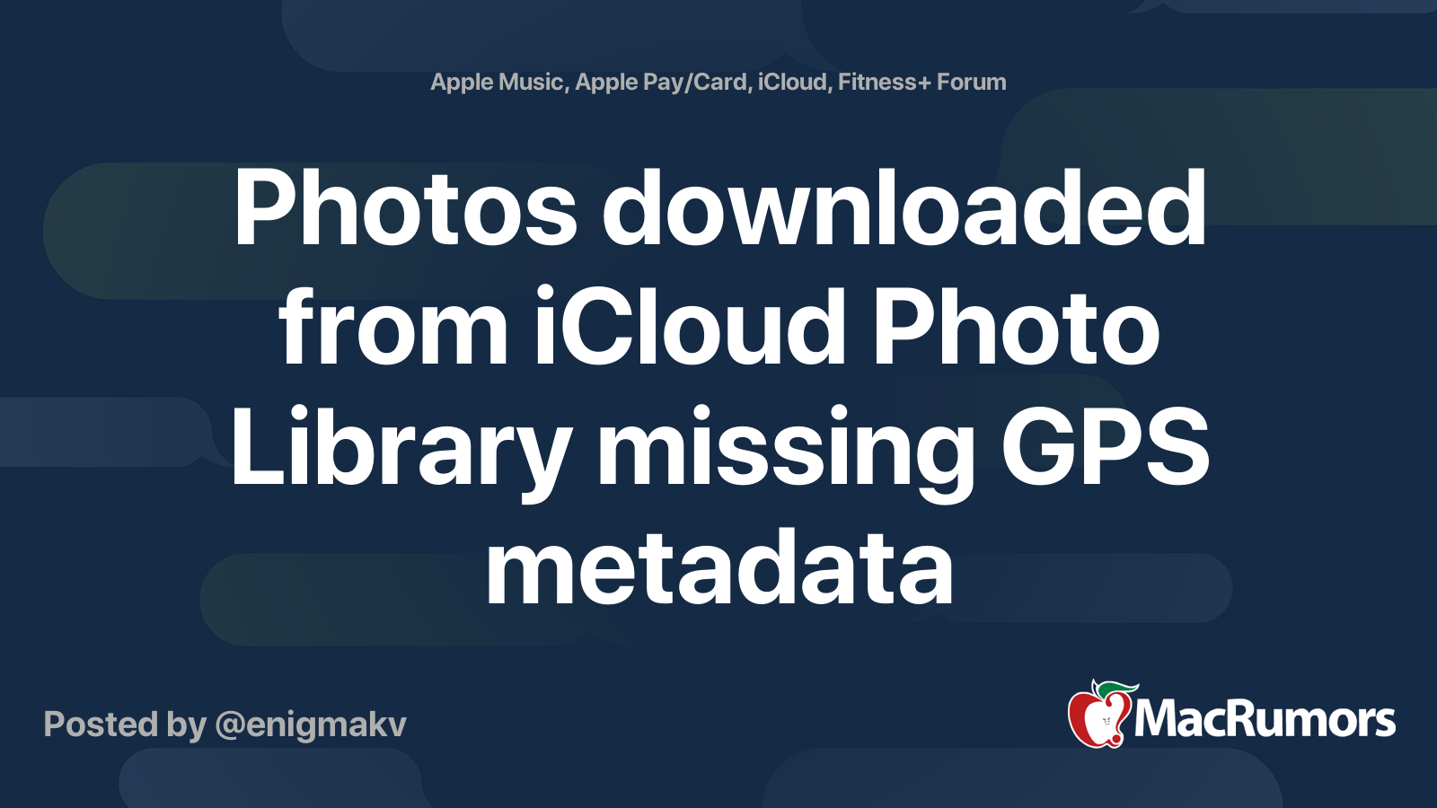 Photos downloaded from iCloud Photo Library missing GPS metadata | MacRumors Forums