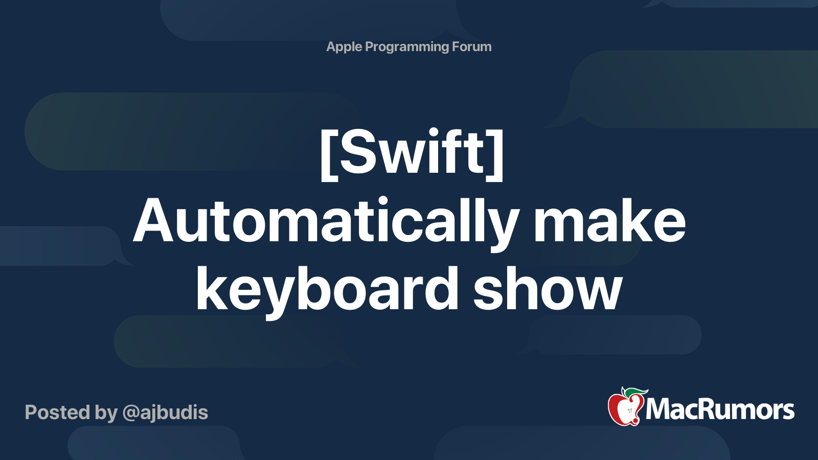 [Swift] Automatically make keyboard show | MacRumors Forums