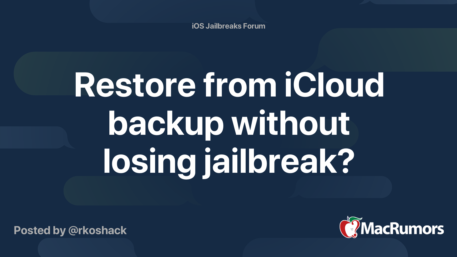 Restore from iCloud backup without losing jailbreak? | MacRumors Forums
