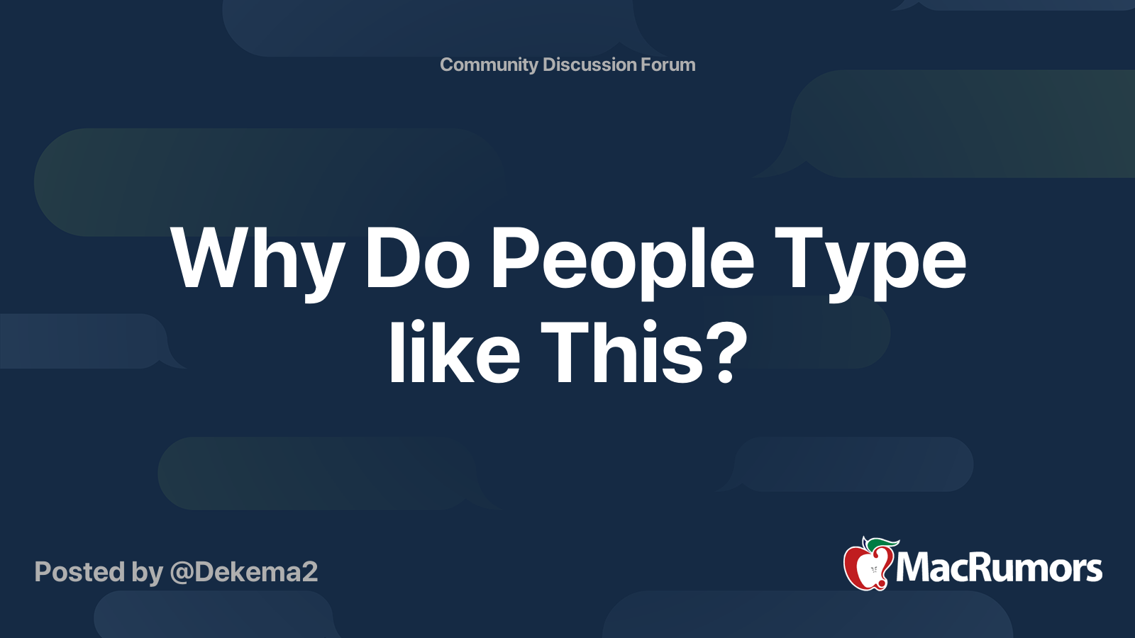 Why Do People Type like This? | MacRumors Forums