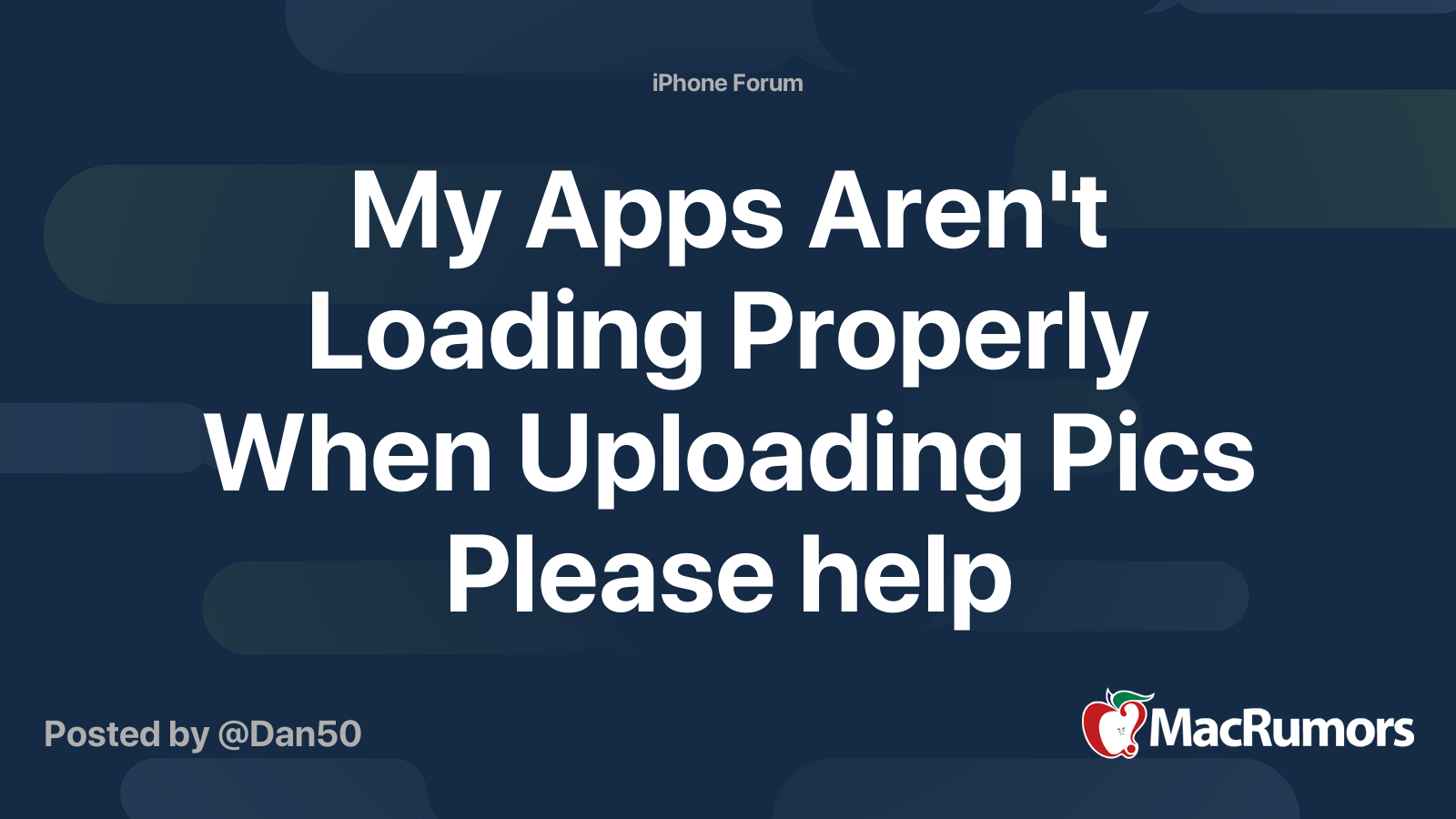 My Apps Aren't Loading Properly When Uploading Pics Please help | MacRumors Forums