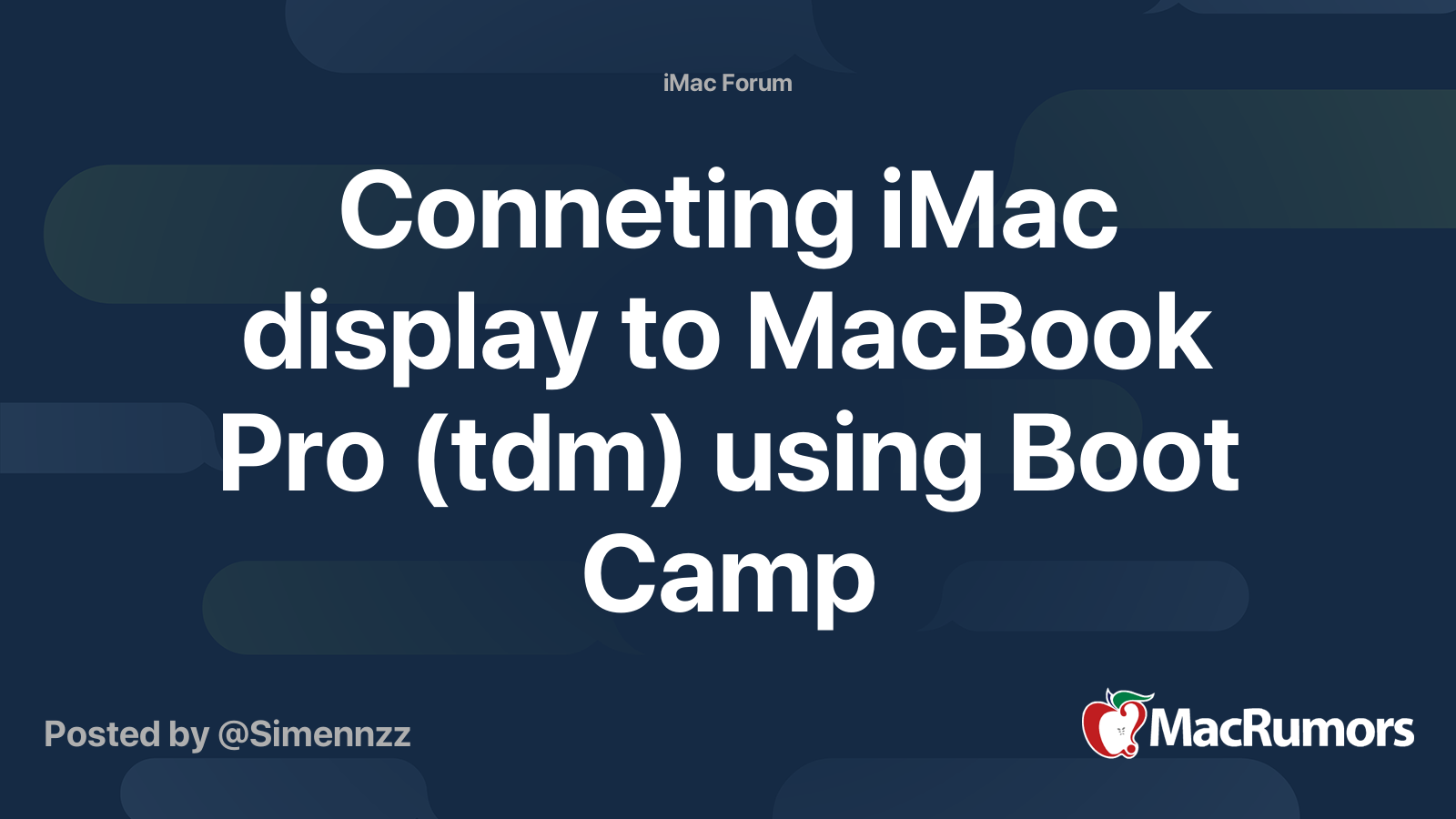 Conneting iMac display to MacBook Pro (tdm) using Boot Camp | MacRumors Forums