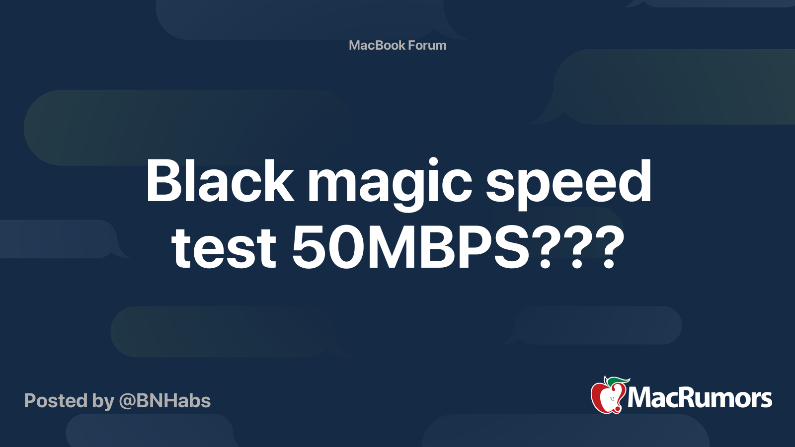 Black magic speed test 50MBPS??? | MacRumors Forums