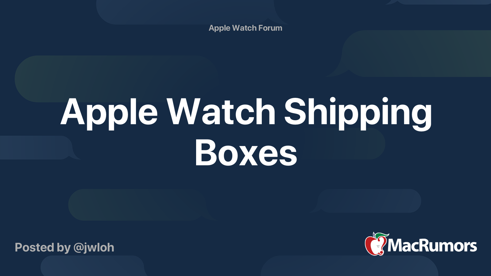 Apple Watch Shipping Boxes | MacRumors Forums