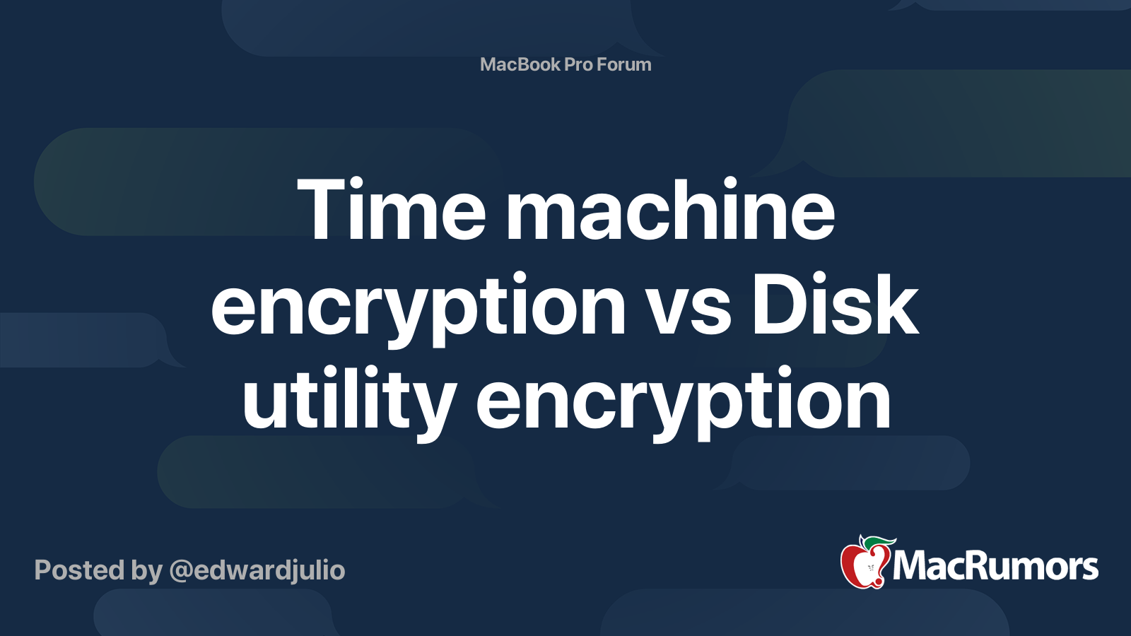 Time machine encryption vs Disk utility encryption | MacRumors Forums