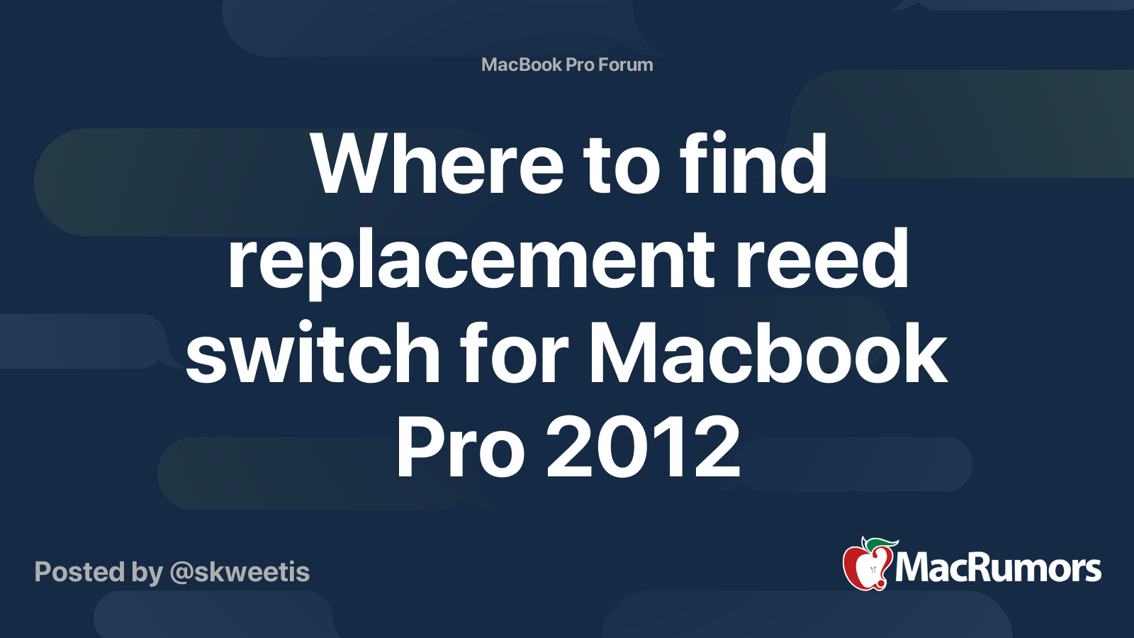 Where to find replacement reed switch for Macbook Pro 2012 | MacRumors ...