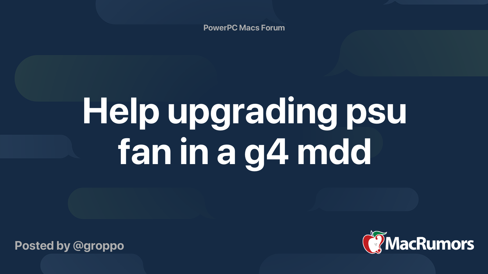Help upgrading psu fan in a g4 mdd | MacRumors Forums