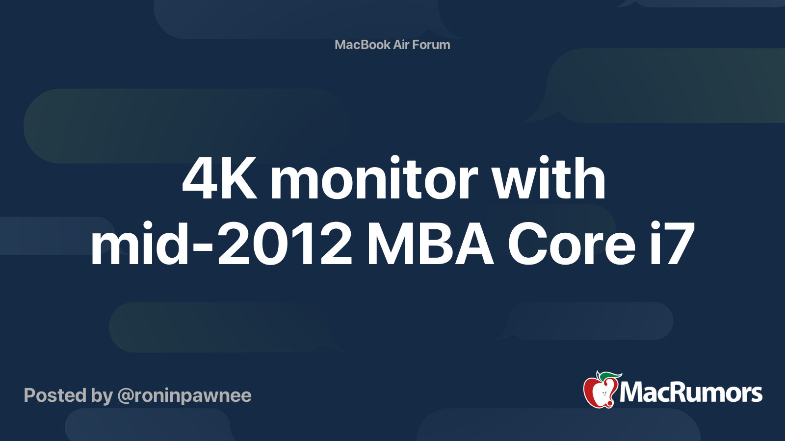 4K monitor with mid-2012 MBA Core i7 | MacRumors Forums