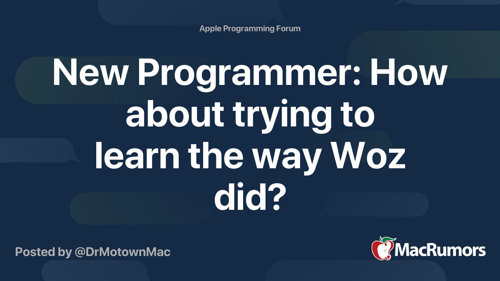 New Programmer: How about trying to learn the way Woz did? | MacRumors Forums