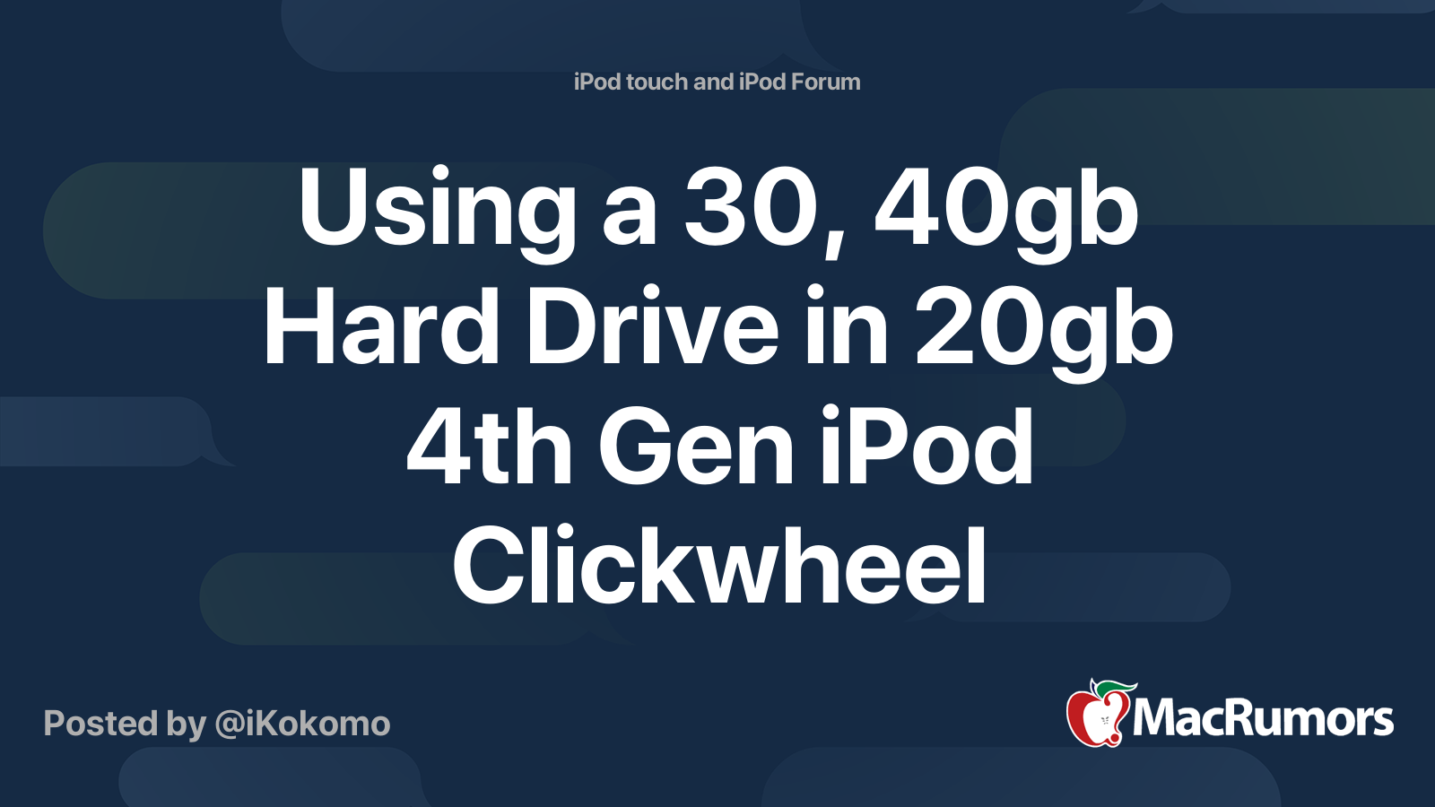 Using a 30, 40gb Hard Drive in 20gb 4th Gen iPod Clickwheel | MacRumors Forums