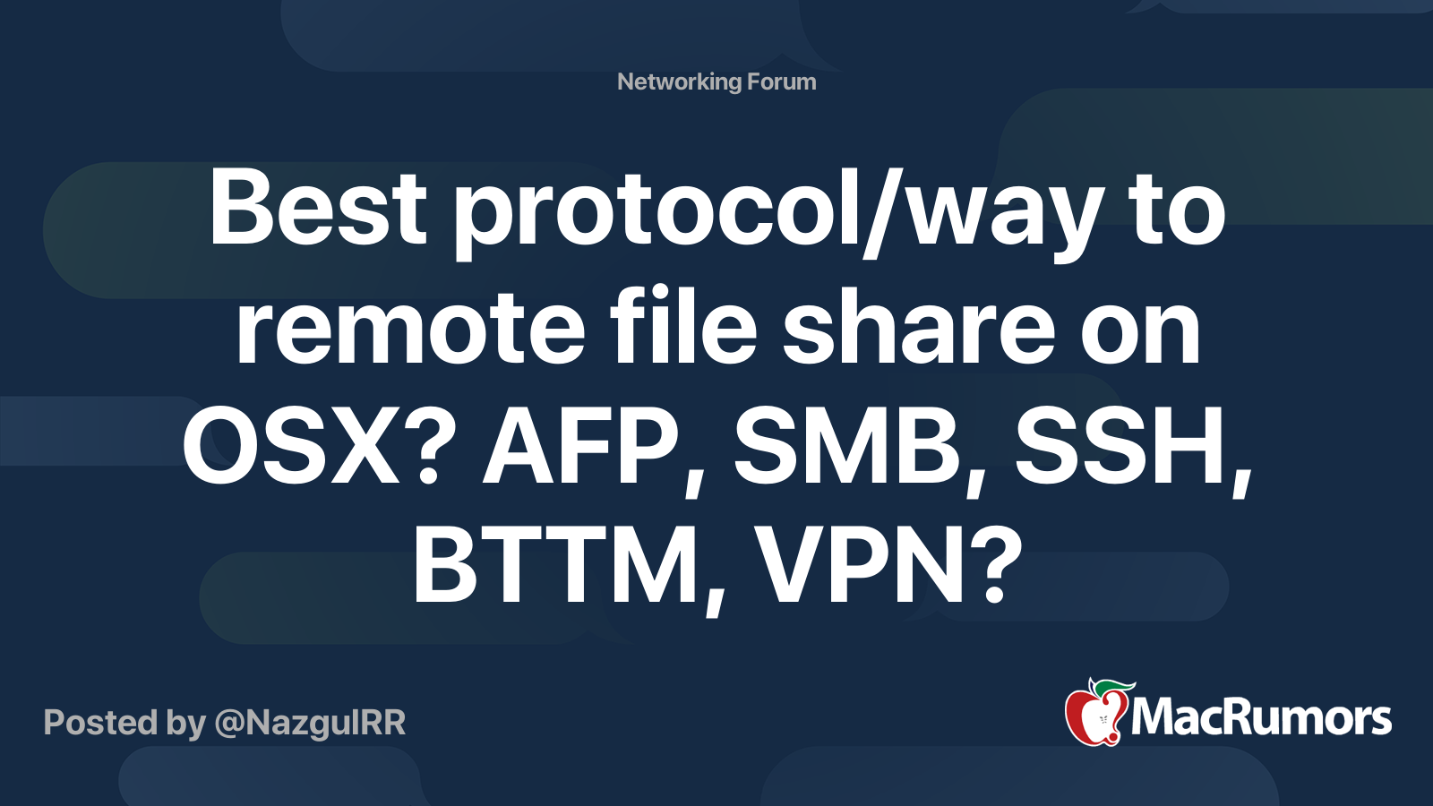 Best protocol/way to remote file share on OSX? AFP, SMB, SSH, BTTM, VPN? | MacRumors Forums