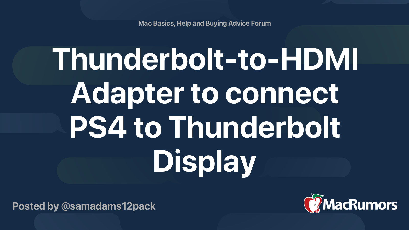 Thunderbolt-to-HDMI Adapter to connect PS4 to Thunderbolt Display | MacRumors Forums