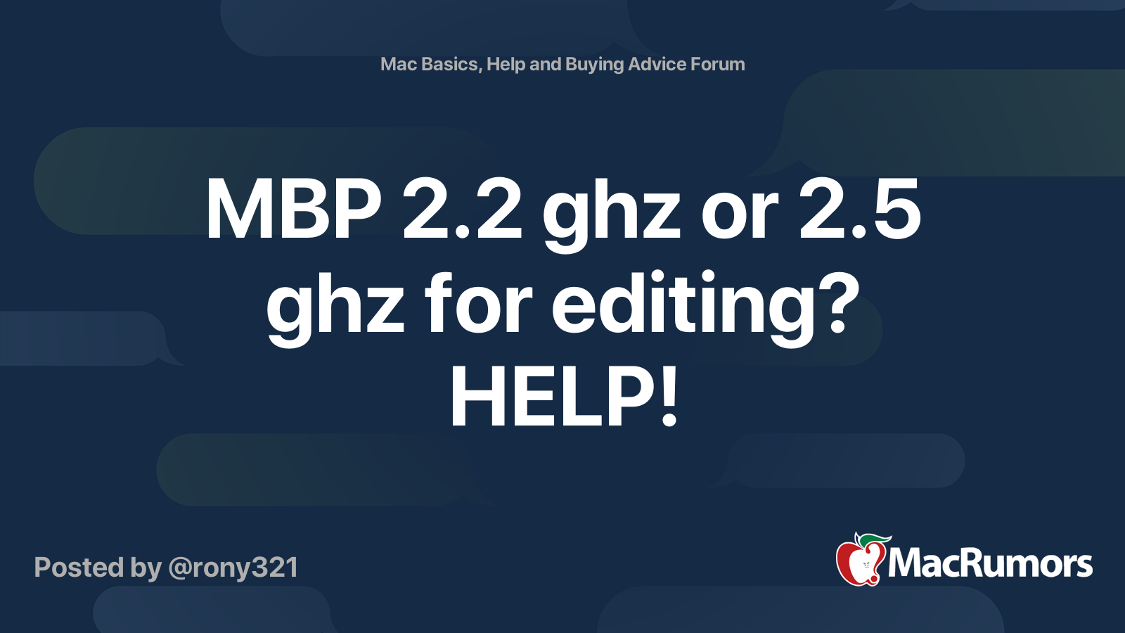 MBP 2.2 ghz or 2.5 ghz for editing? HELP! | MacRumors Forums