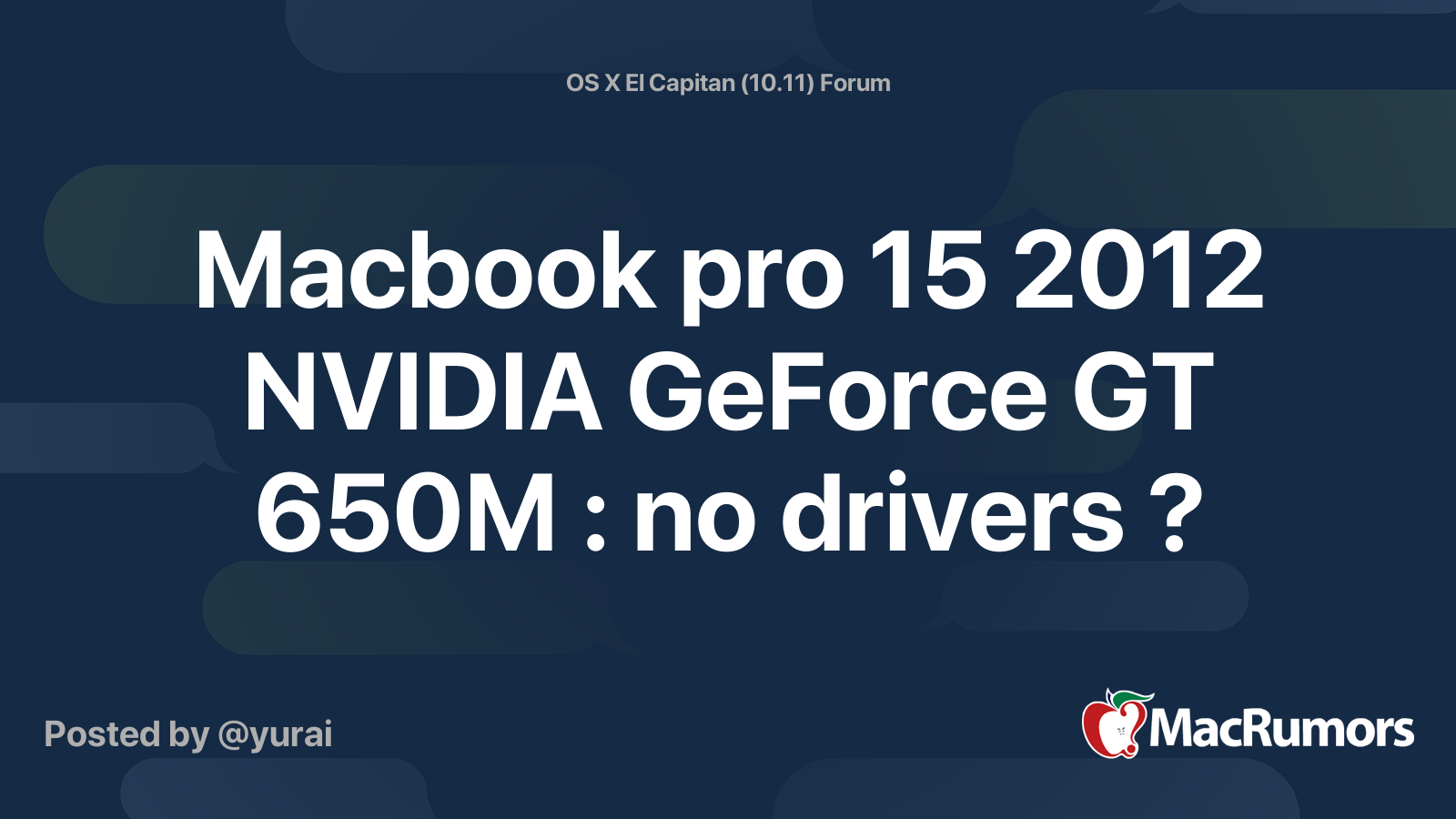 Macbook pro 15 2012 NVIDIA GeForce GT 650M : no drivers ? | MacRumors ...