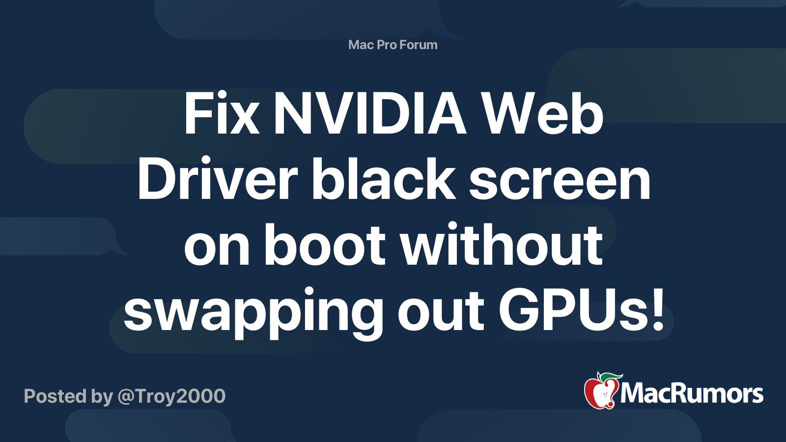Fix NVIDIA Web Driver black screen on boot without swapping out GPUs! | MacRumors Forums