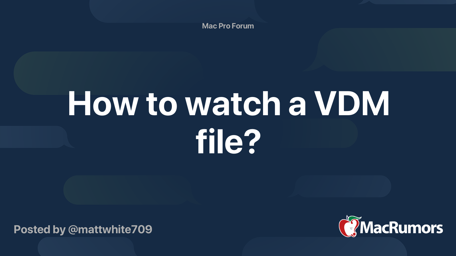 How to watch a VDM file? | MacRumors Forums