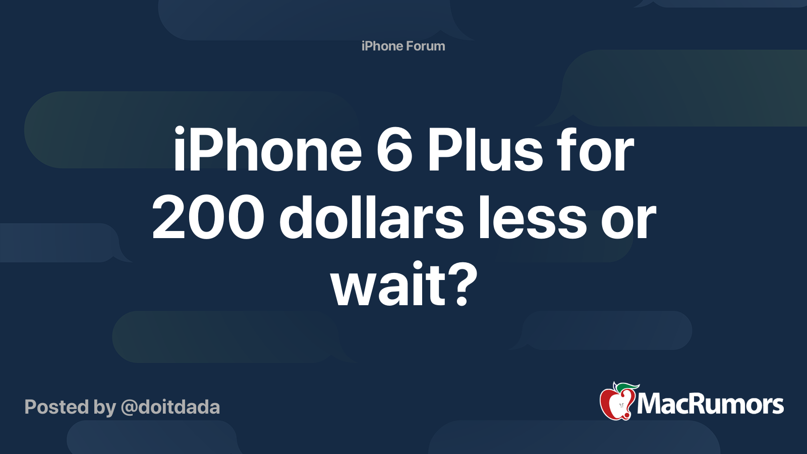 iPhone 6 Plus for 200 dollars less or wait? | MacRumors Forums